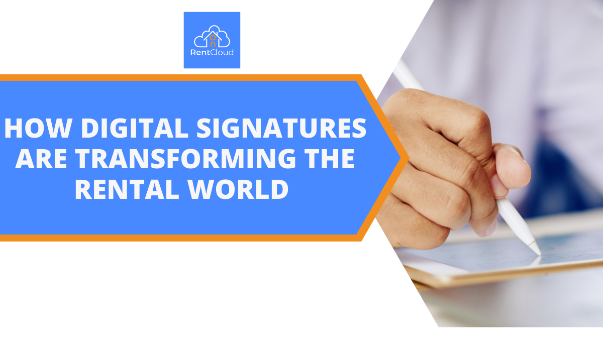 How Digital Signatures Are Transforming the Rental World - RentOnCloud ...
