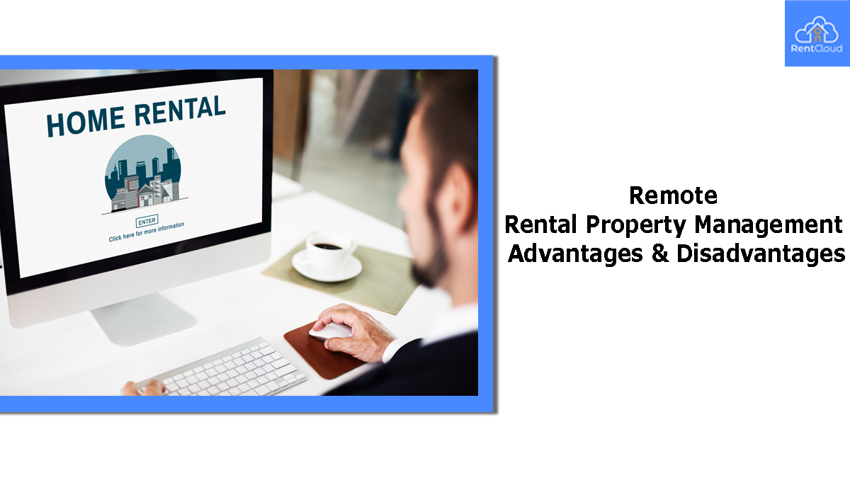 Remote Rental Property Management – Advantages & Disadvantages - RentOnCloud Blogs