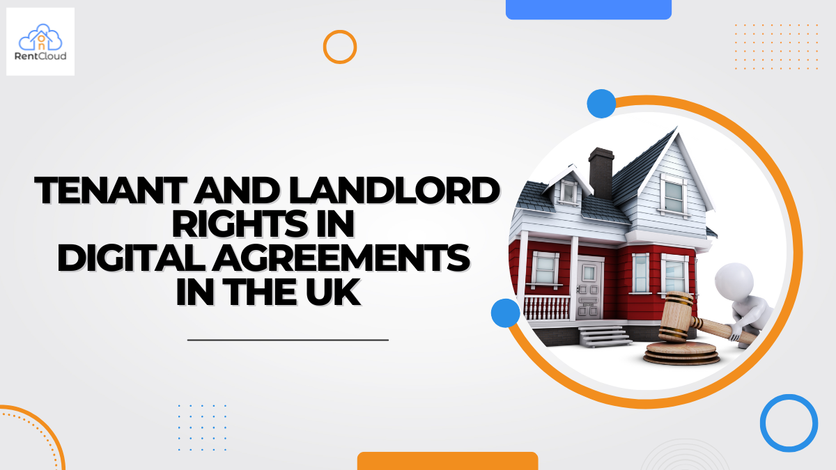 Tenant and Landlord Rights in Digital Agreements UK - RentOnCloud Blogs